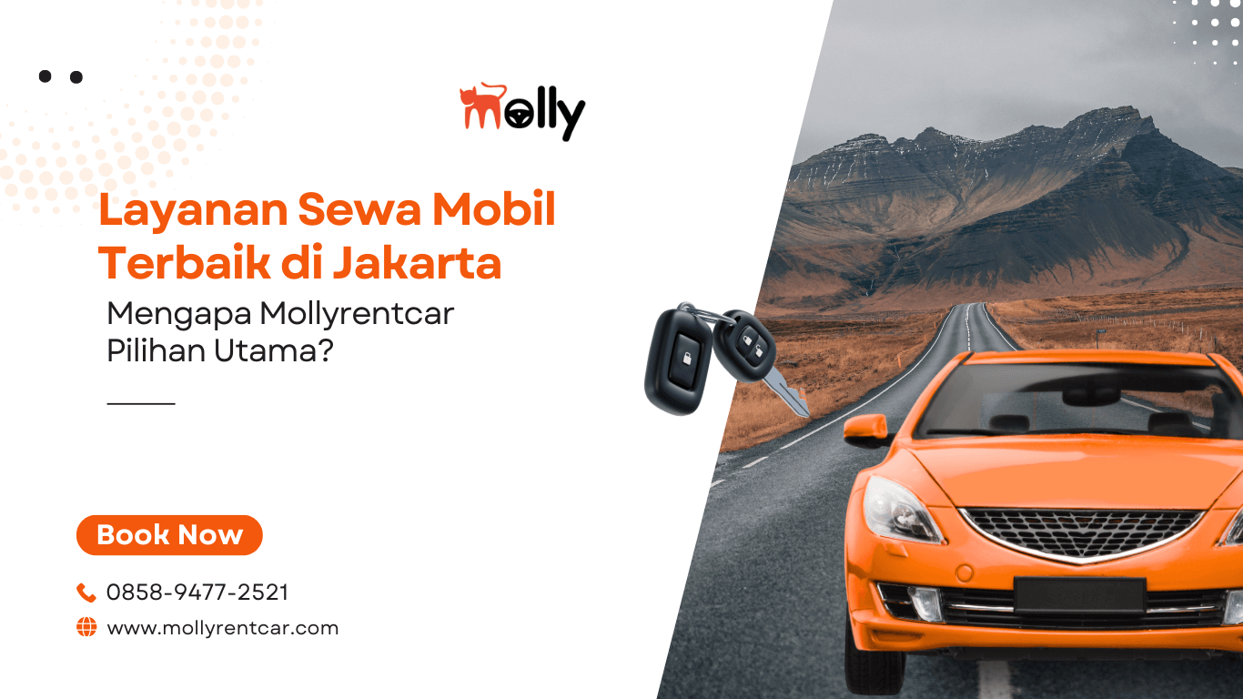 Layanan Sewa Mobil Terbaik di Jakarta: Mengapa Mollyrentcar Pilihan ...