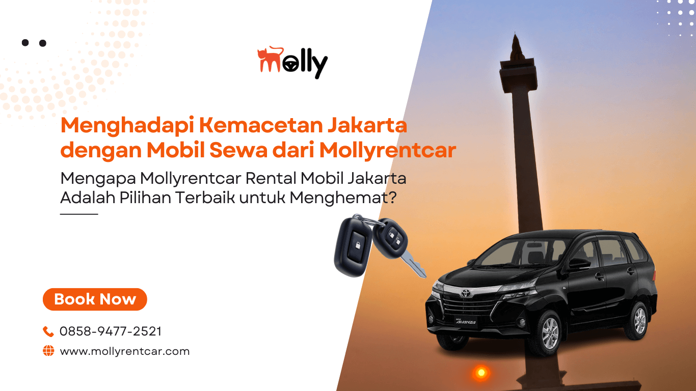 Menghadapi Kemacetan Jakarta dengan Mobil Sewa dari Mollyrentcar ...